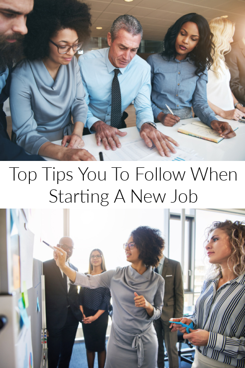Top Tips To Follow When Starting A New Job